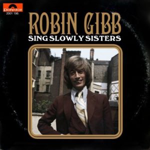 Robin Gibb – Sing Slowly Sisters – The Squire Presents